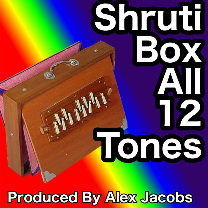 Shruti Box Drone All 12 Tones / Keys | Alex Xander Jacobs | Alex Jacobs