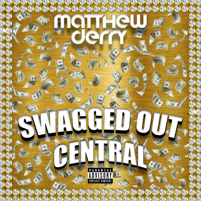 Swagged Out Central | Matthew Derry