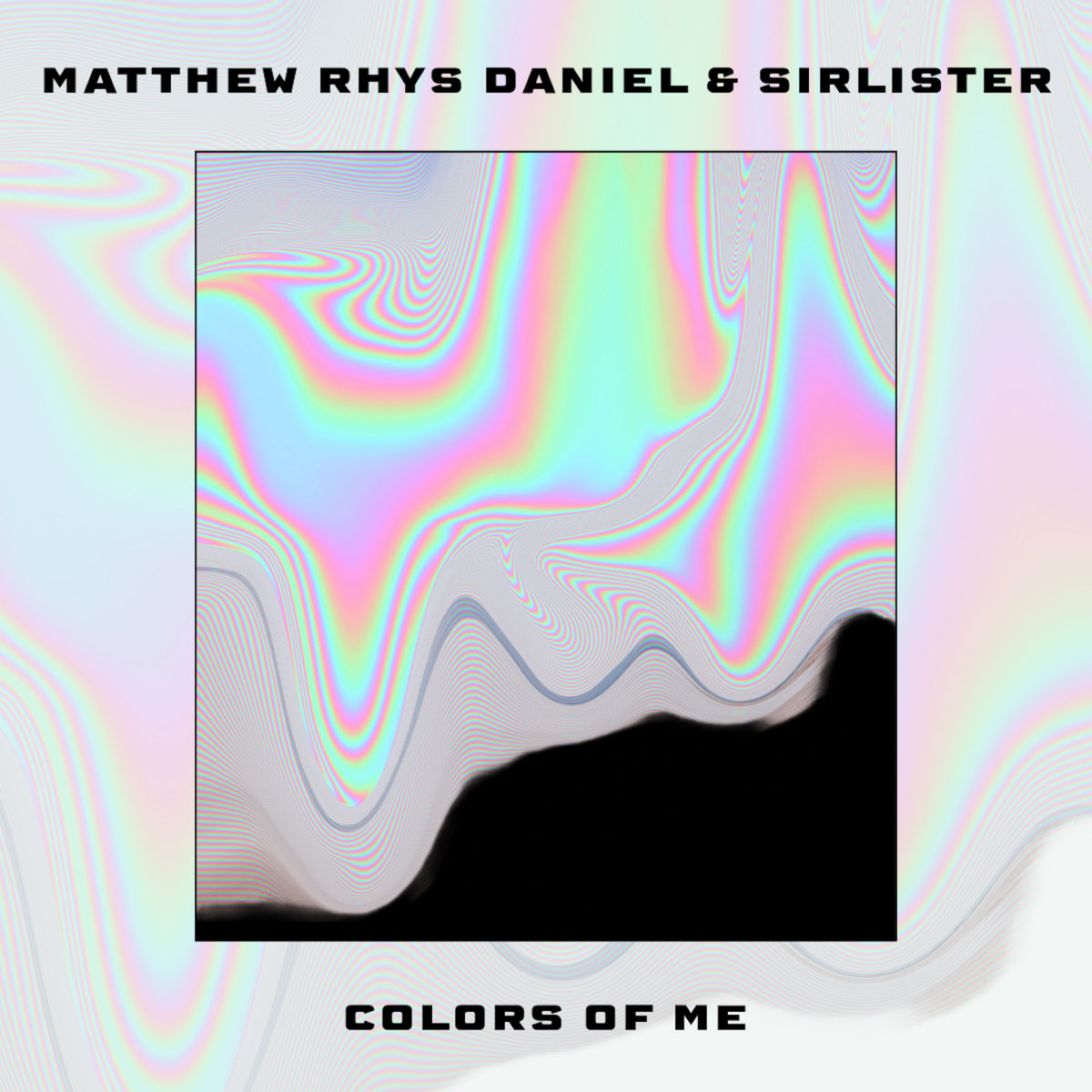 Colors Of Me | Matthew Rhys Daniel & Sirlister | Matthew Rhys Daniel