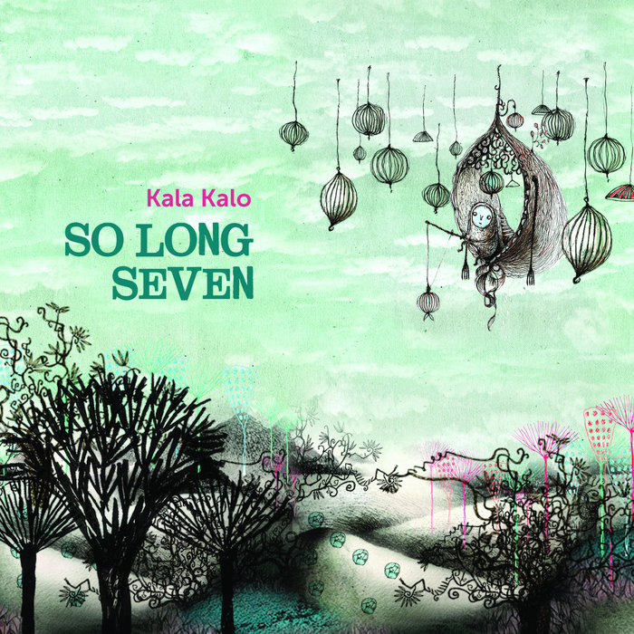 Kala Kalo | So Long Seven