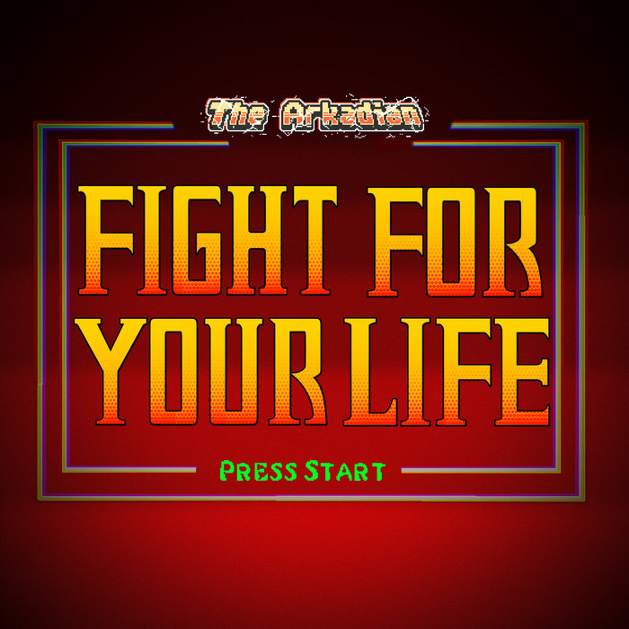 Fight for Your Life - Single | The Arkadian