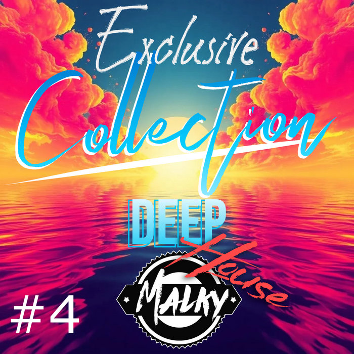 DEEP HOUSE EXCLUSIVE COLLECTION #4 | Malky Barros