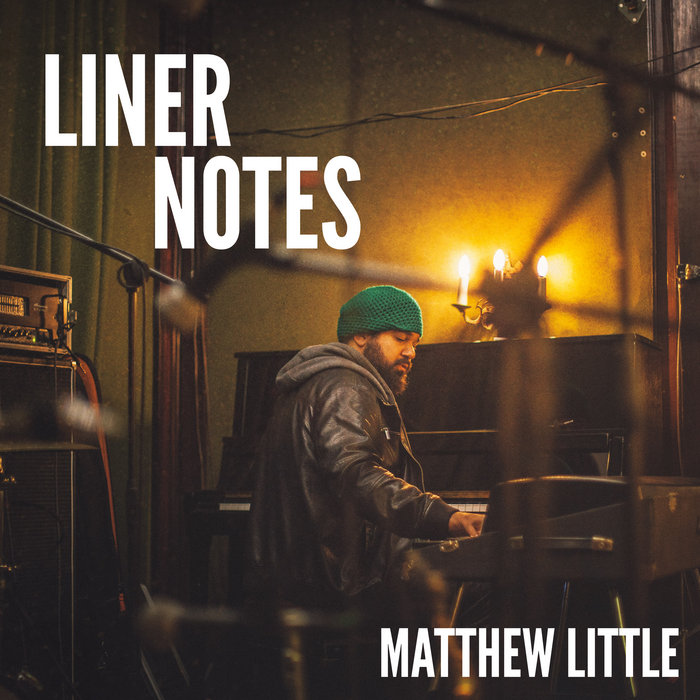 Matthew Little: Liner Notes LP | Matthew Little | Common Good Records