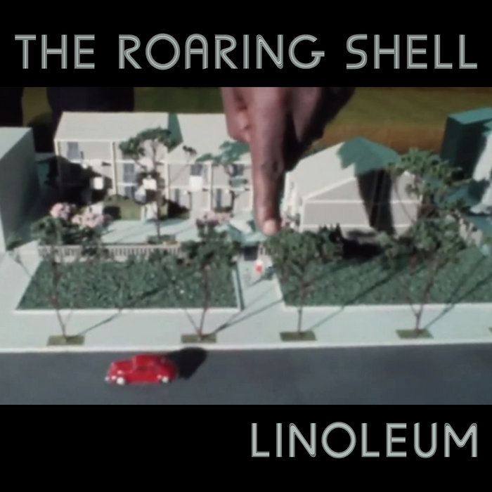 Linoleum | The Roaring Shell