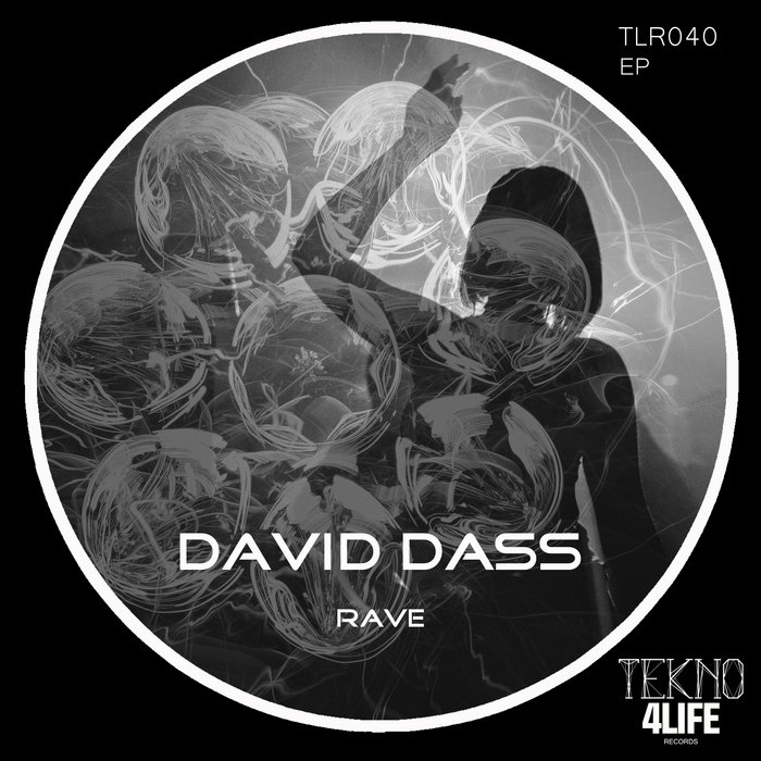 Rave EP | David Dass | Tekno4Life Records