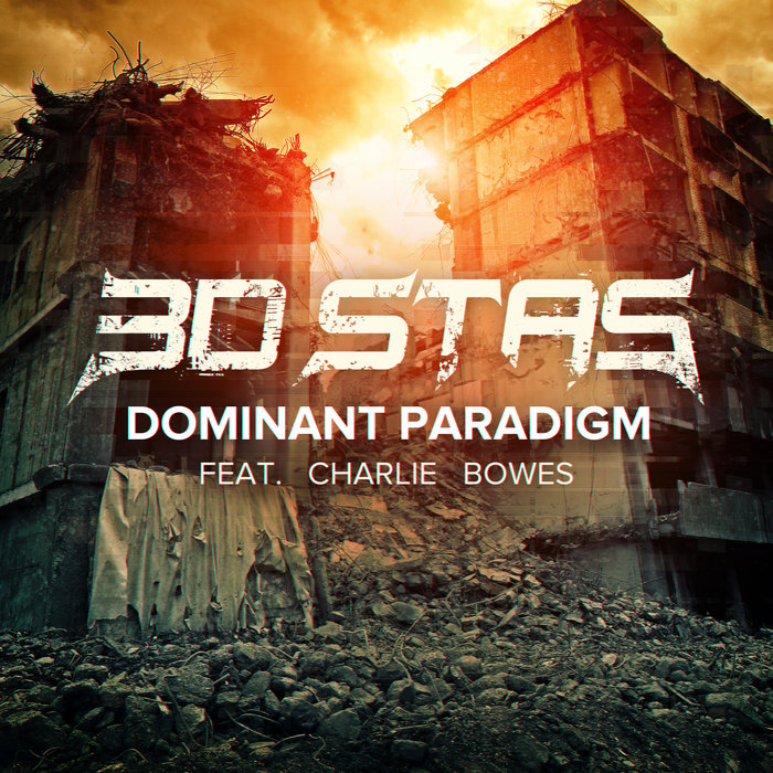 Dominant Paradigm (feat. Charlie Bowes) [Single] | 3D Stas