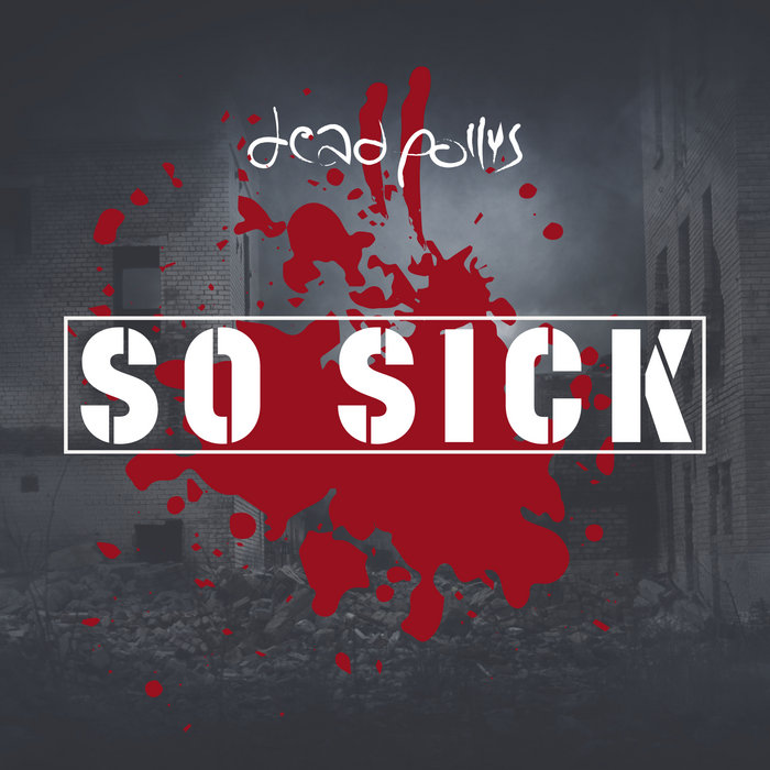 So Sick | Dead Pollys