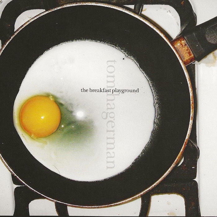 The Breakfast Playground | Tom Hagerman | DeVotchKa