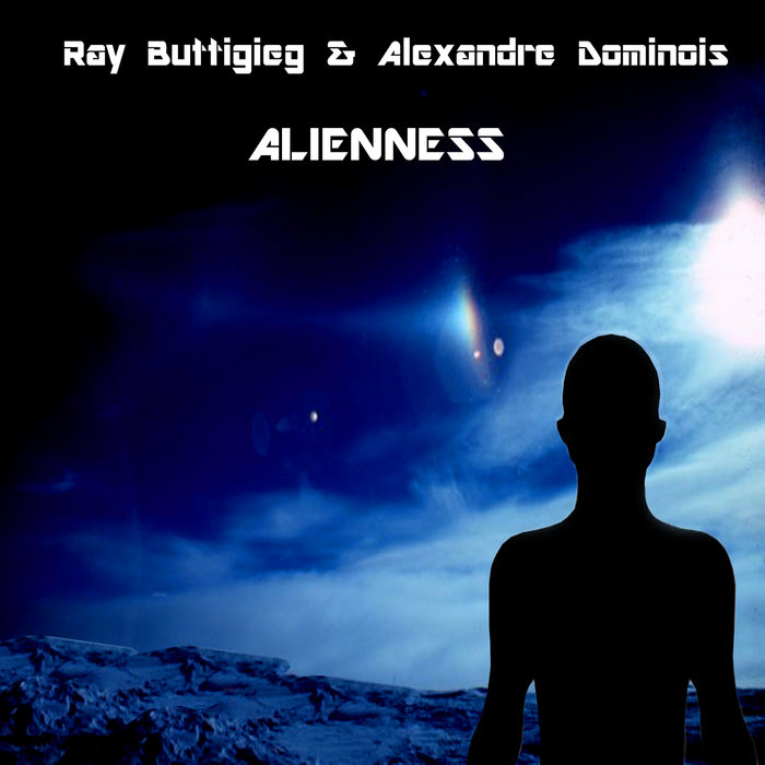 Alienness [2018] | RAY BUTTIGIEG - ALEXANDRE DOMINOIS | Ray Buttigieg