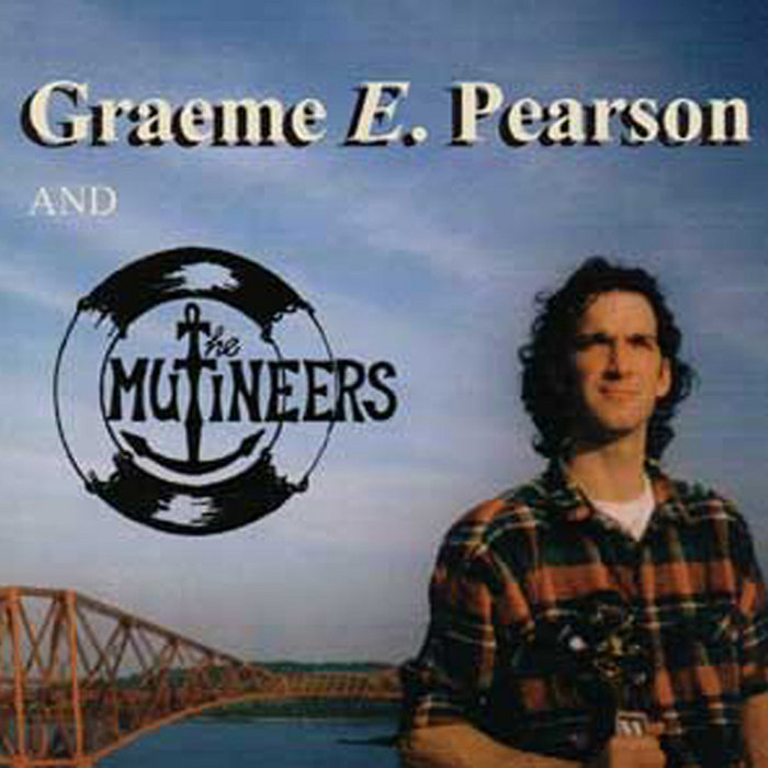 Graeme E. Pearson & The Mutineers | Graeme E. Pearson