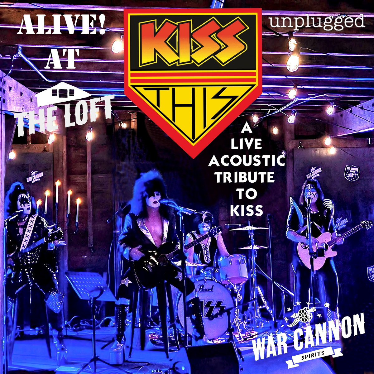 KISS THIS! "ALIVE! at the Loft - Unplugged at War Cannon Spirits ...
