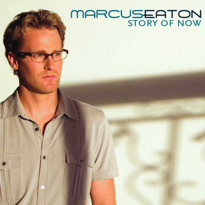STORY OF NOW | Marcus Eaton