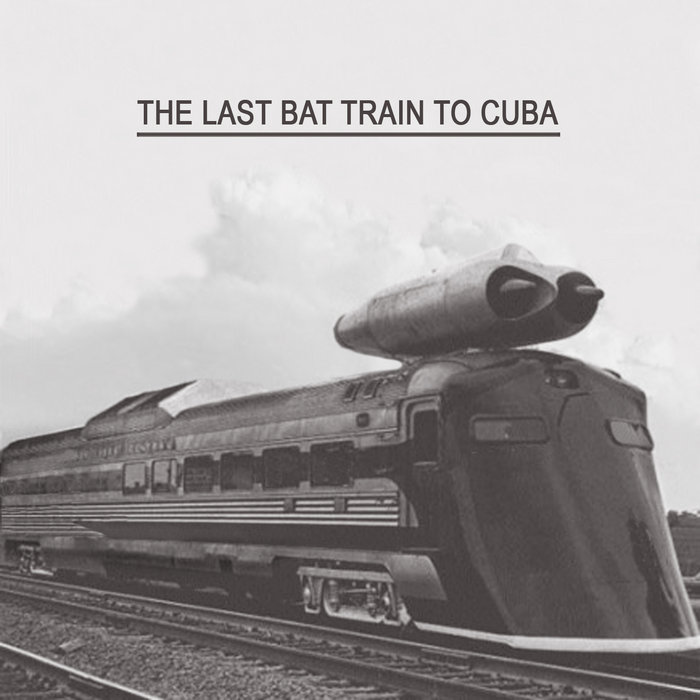 The Last Bat Train To Cuba | King Porter Stomp
