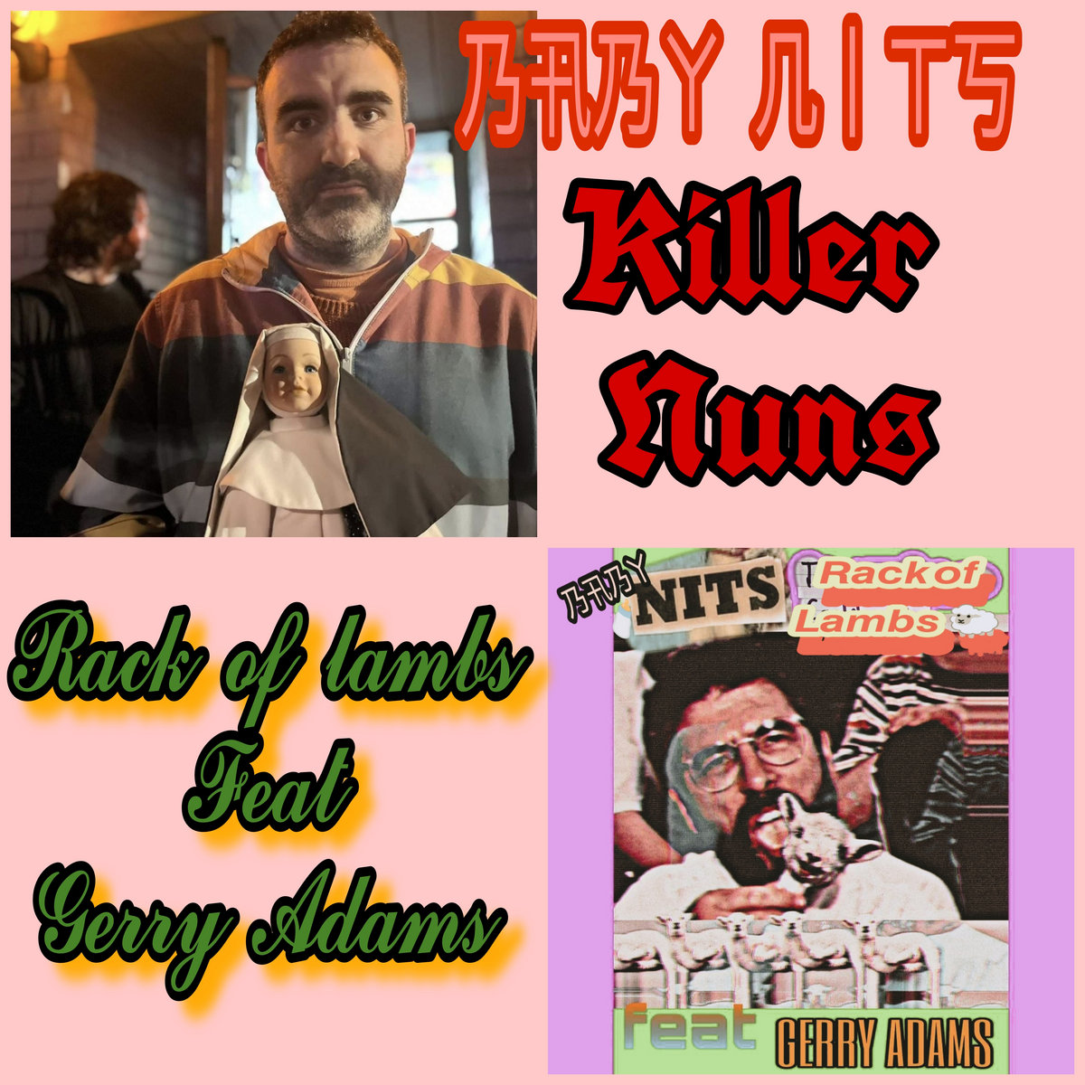 Killer Nuns // Rack Of Lambs Feat Gerry Adams | BABY NITS