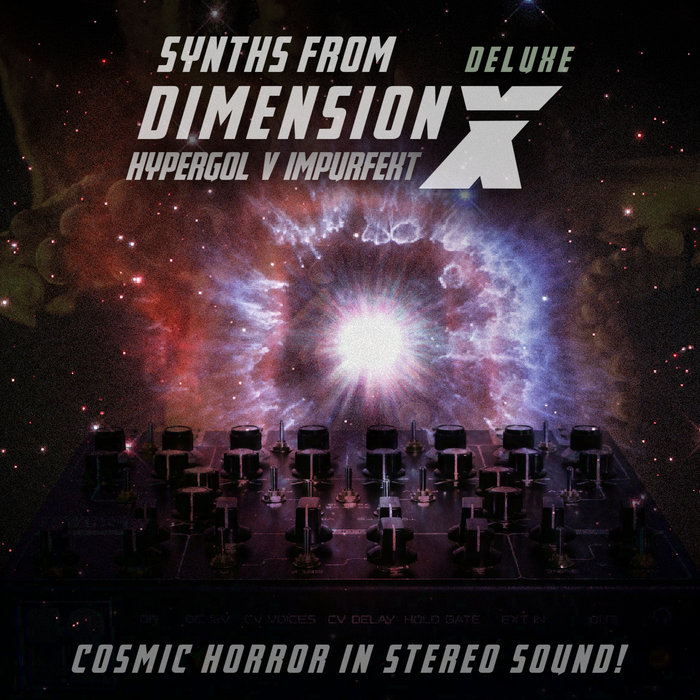 synths from dimension x (deluxe) | hypergol and impurfekt | Hypergol