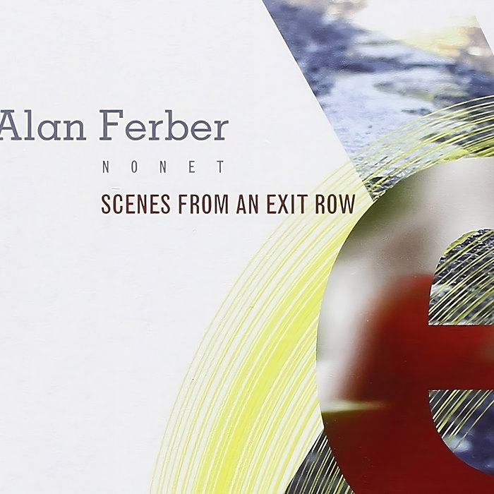 Scenes from an Exit Row | Alan Ferber | Fresh Sound Records