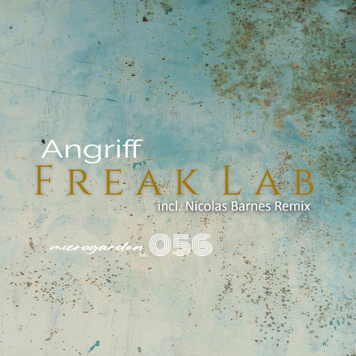 (MG056) Freak Lab EP incl. Nicolas Barnes Remix | Angriff (Microgarden) | Microgarden lab.