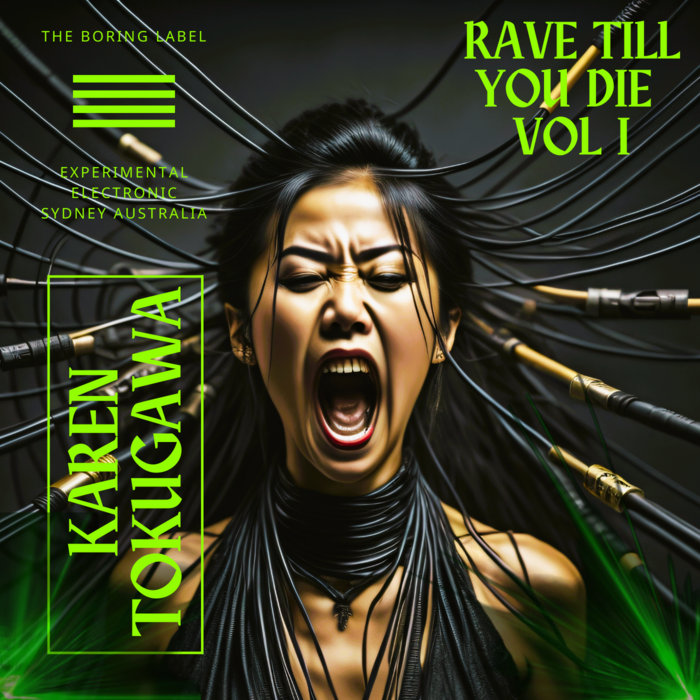 Karen Tokugawa - Rave Till You Die Vol I | Karen Tokugawa | The Boring ...