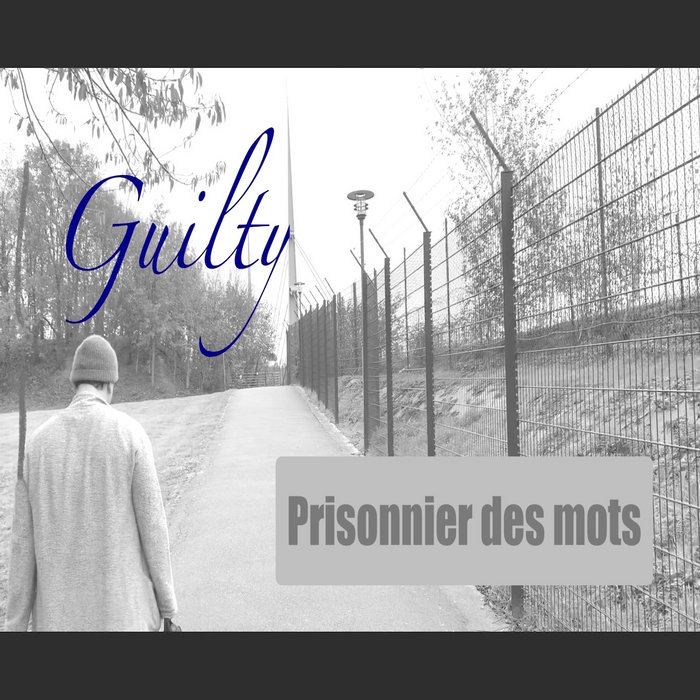 Prisonnier des mots | Guilty