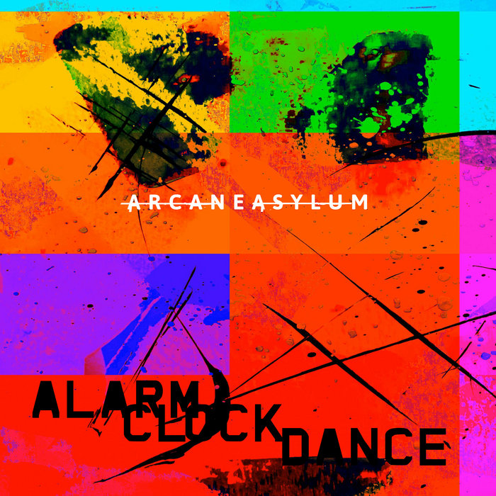 Alarm Clock Dance | aRCANE aSYLUM