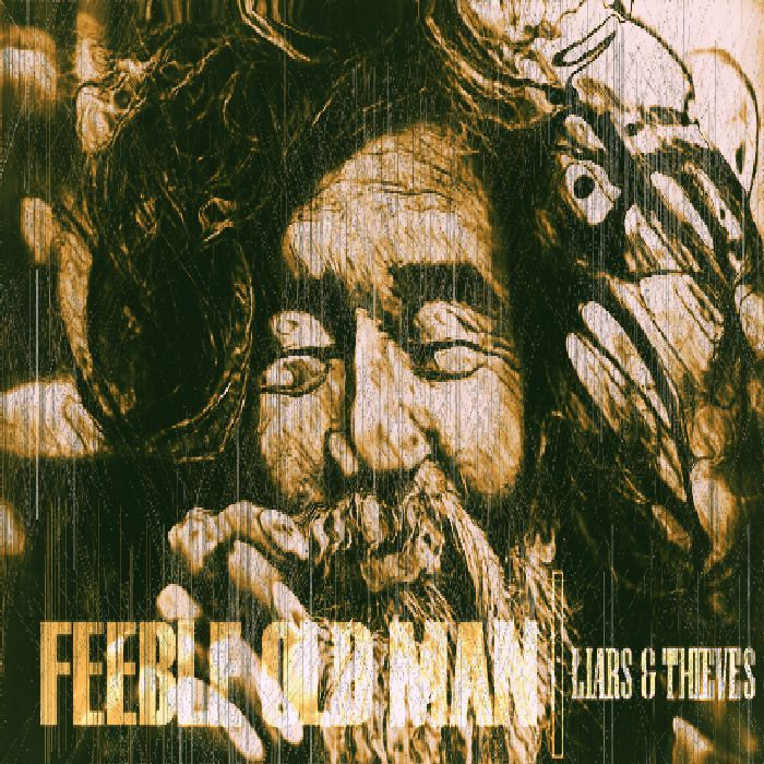 Liars & Thieves | Feeble Old Man