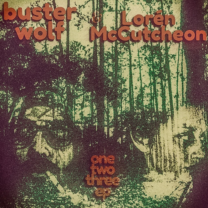 one two three ep | busterwolf, Lorén McCutcheon | buster wolf
