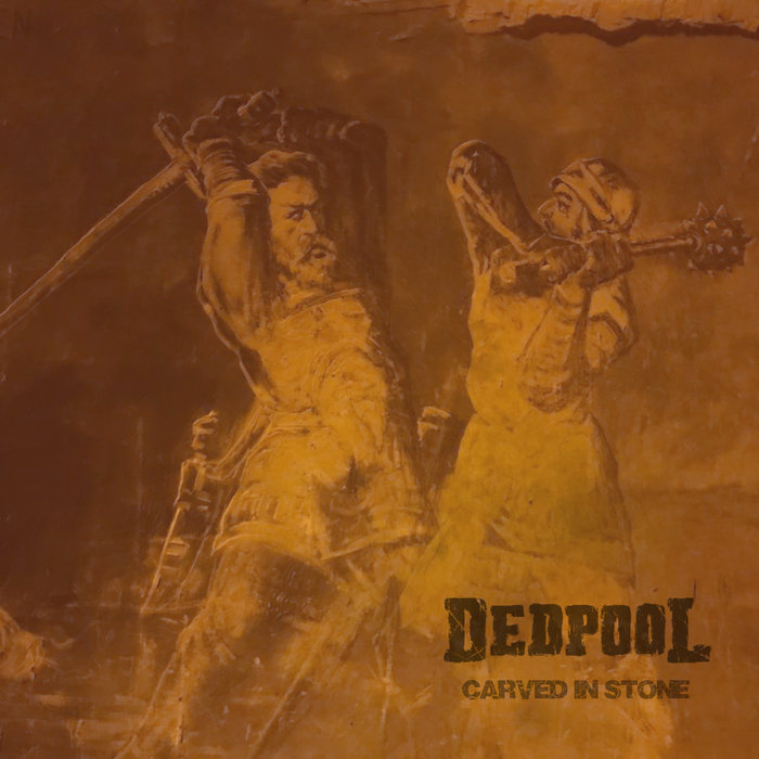 Carved In Stone | Dedpool