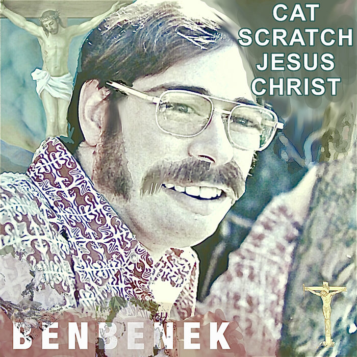 Cat Scratch Jesus Christ | BENBENEK
