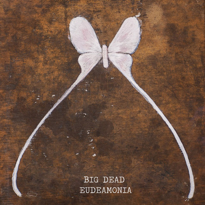 Eudaemonia | Big Dead