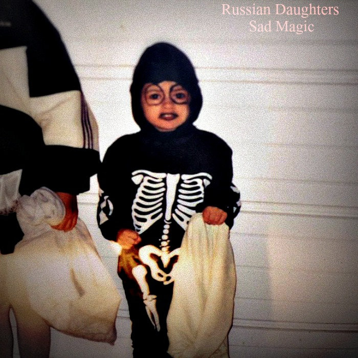 Sad Magic | Russian Daughters