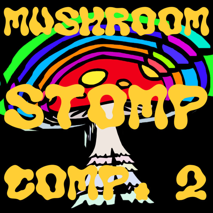 Mushroom Stomp Comp. 2 | Mushroom Stomp Records