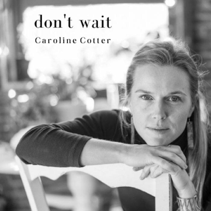 Don't Wait | Caroline Cotter