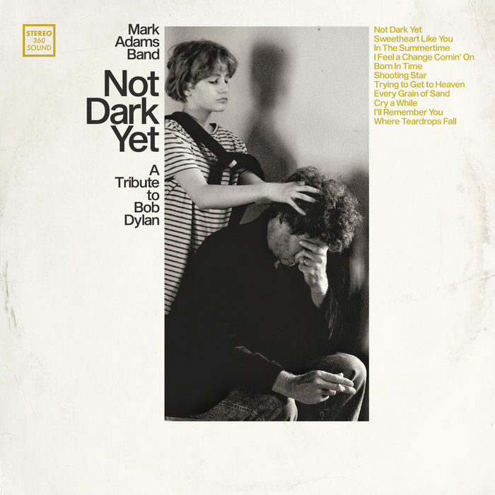 Not Dark Yet: A Tribute to Bob Dylan | Mark Adams Band
