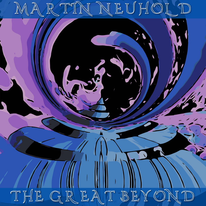 The Great Beyond | Martin Neuhold
