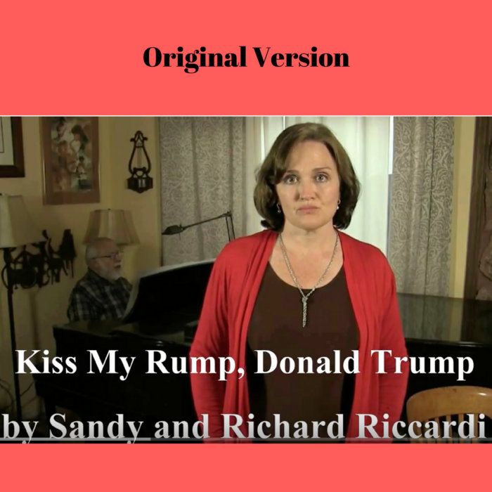 Kiss My Rump, Donald Trump (original version) | Sandy and Richard Riccardi