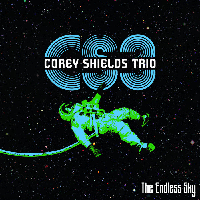 The Endless Sky | Corey Shields Trio | Corey Shields