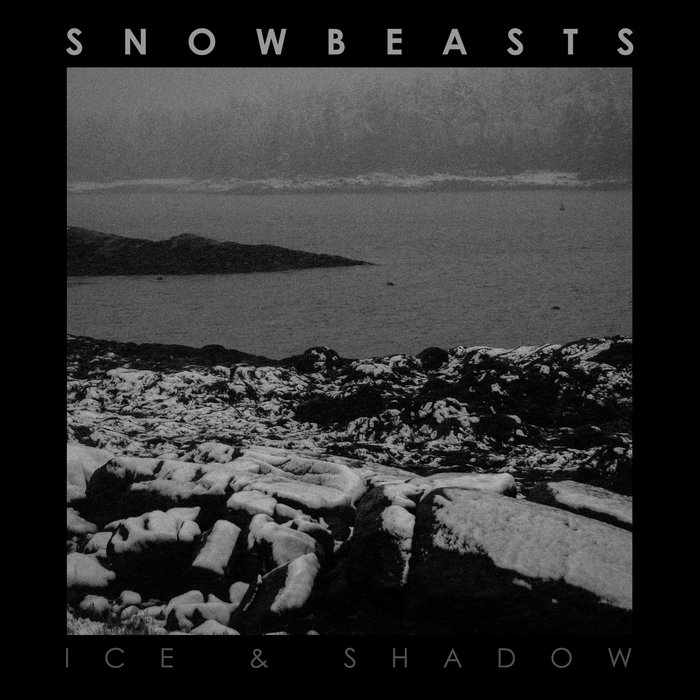 Snowbeasts- Ice & Shadow | Snowbeasts | Component Recordings