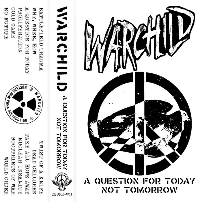 A QUESTION FOR TODAY . . . NOT TOMORROW [TSOPR-032] | WARCHILD | The Seats Of Piss