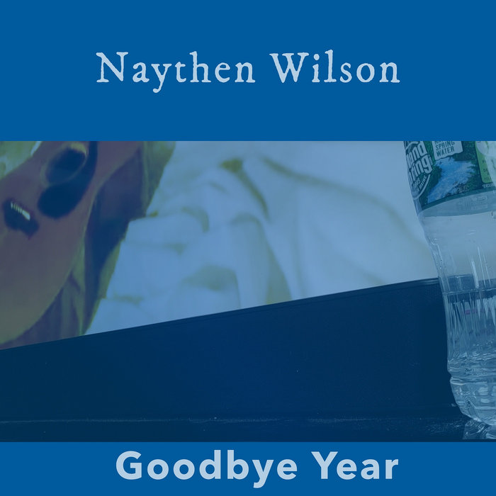 Goodbye Year | Naythen Wilson | OE Inc.