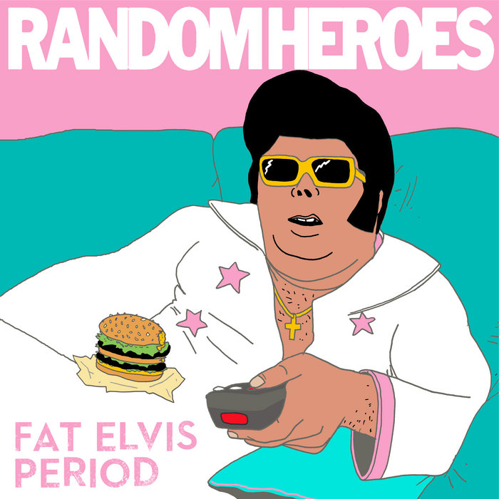 Fat Elvis Period | Random Heroes