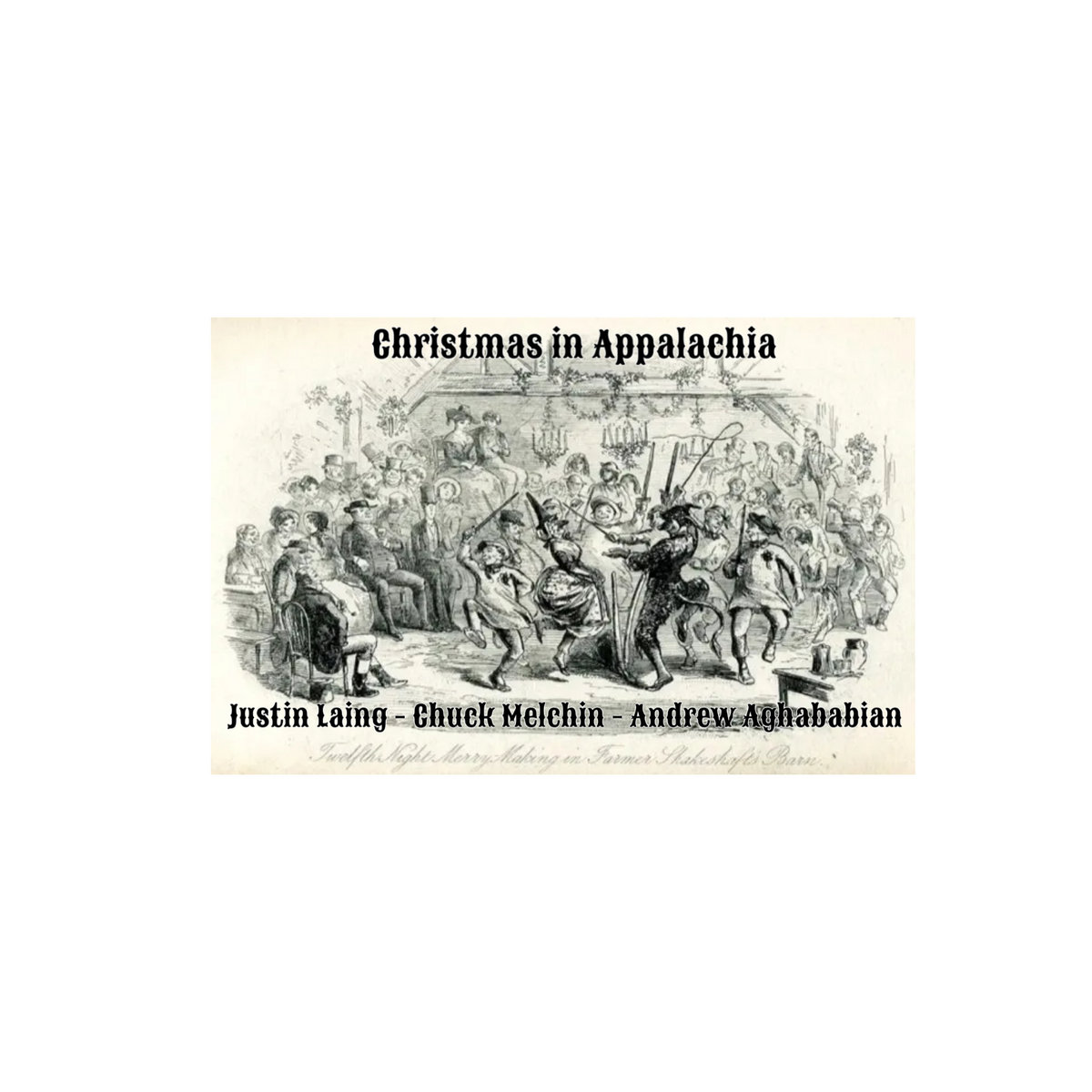Christmas in Appalachia | Justin Laing - Chuck Melchin - Andrew ...