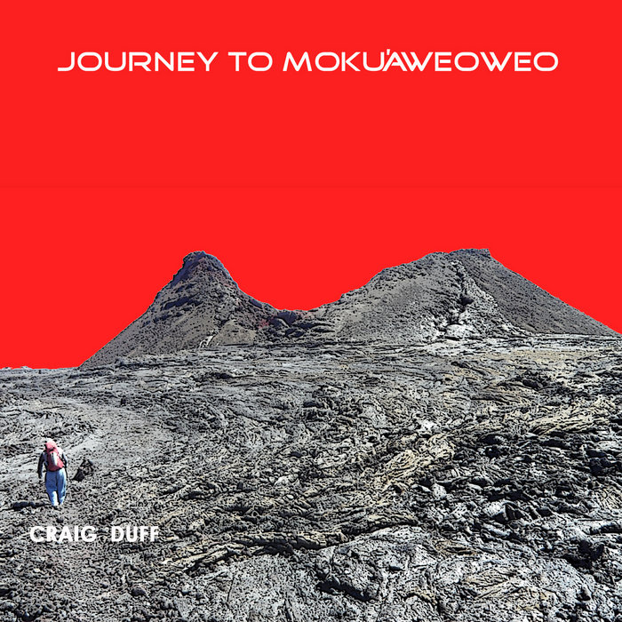 Journey to Moku'aweoweo | Craig Duff