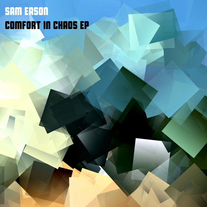 Comfort In Chaos EP | Sam Eason