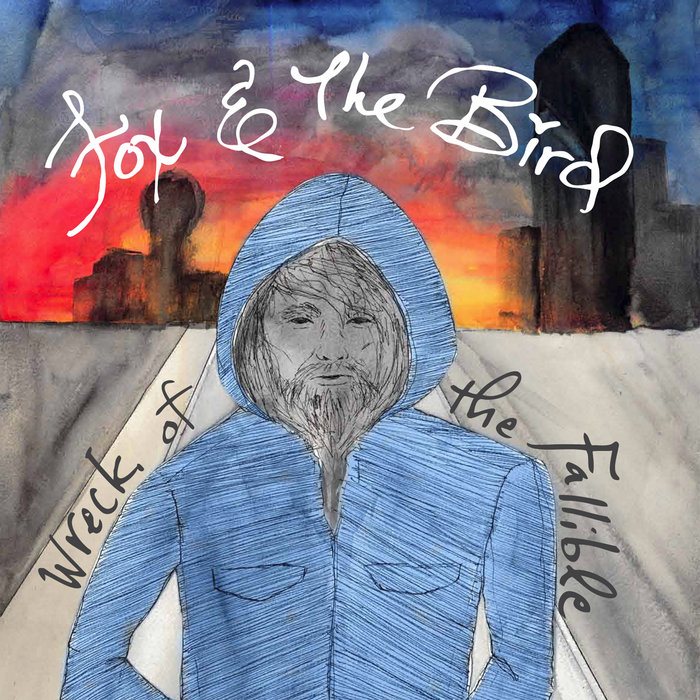 Wreck of the Fallible - Single | Fox and the Bird