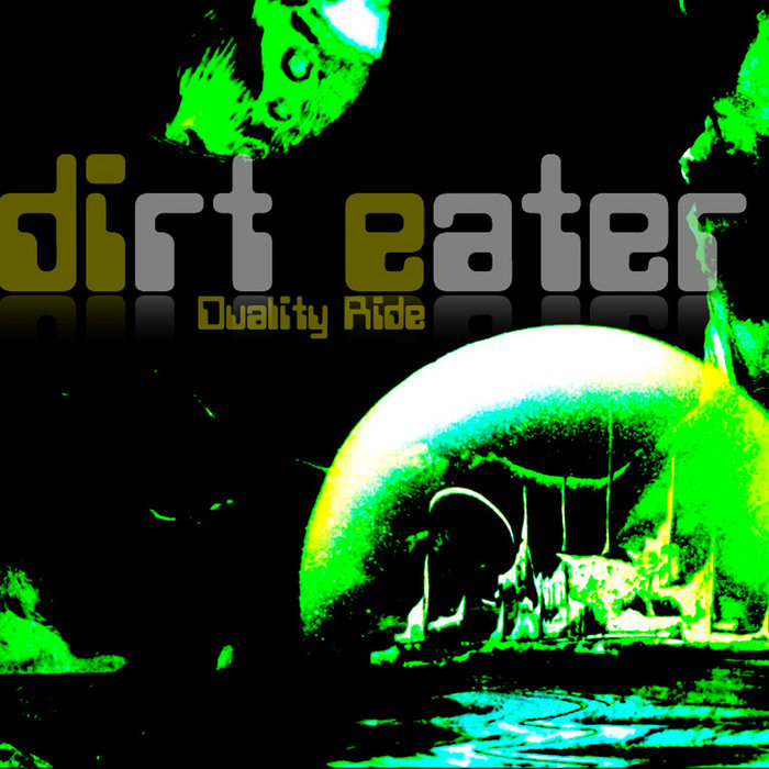 Duality Ride | dirt eater