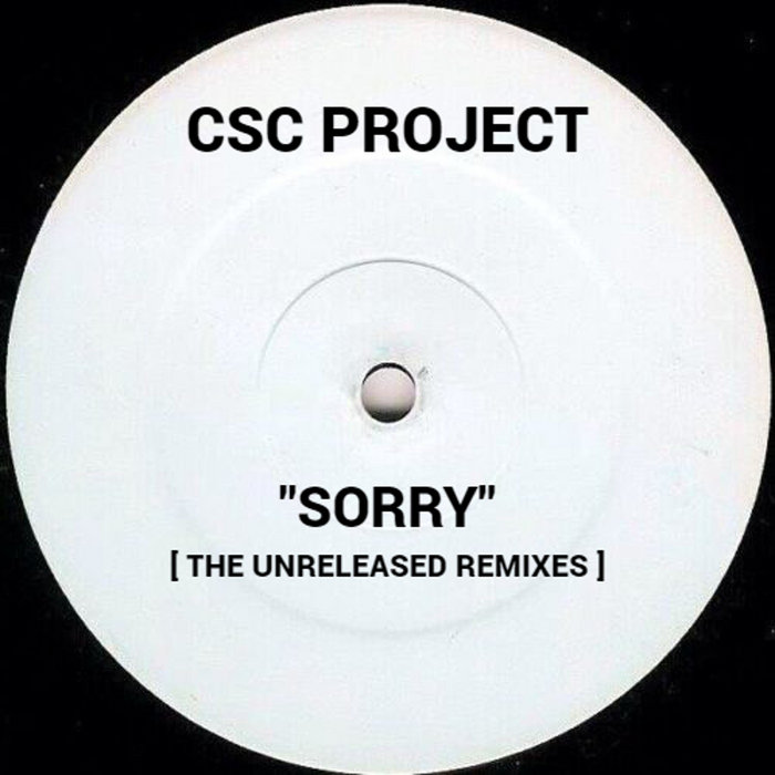 csc project - sorry [ the unreleased remixes ] | statix 4x4