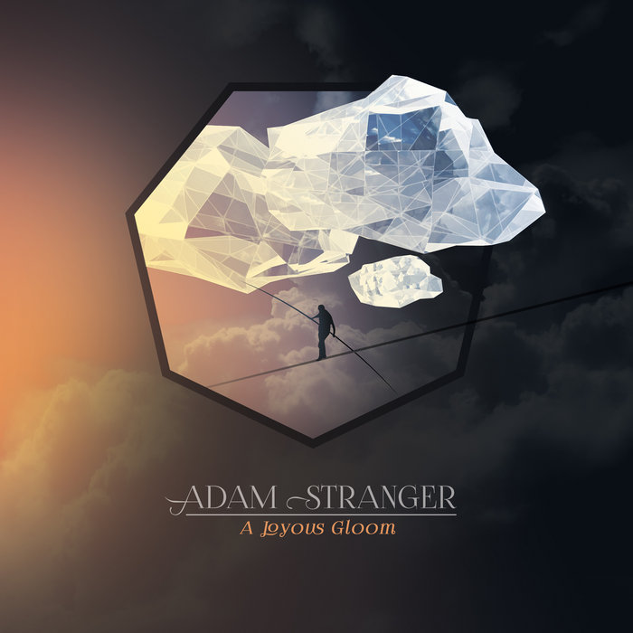A Joyous Gloom. | Adam Stranger.