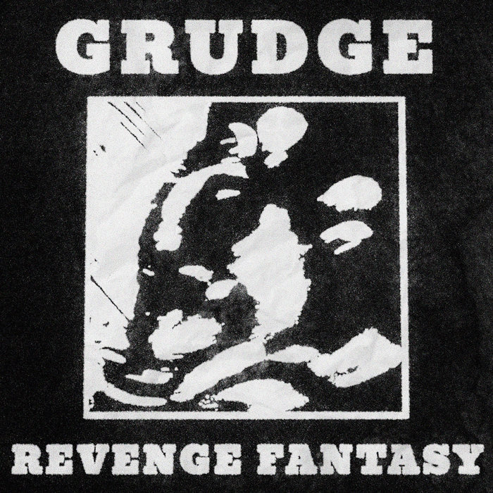 Revenge Fantasy | GRUDGE