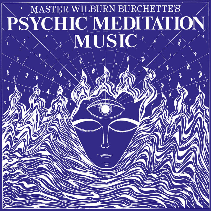 Psychic Meditation Music | Master Wilburn Burchette
