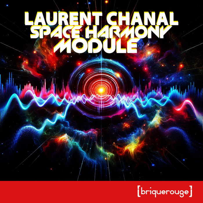 [BR349] : Laurent Chanal - Space Harmony Module | Laurent Chanal